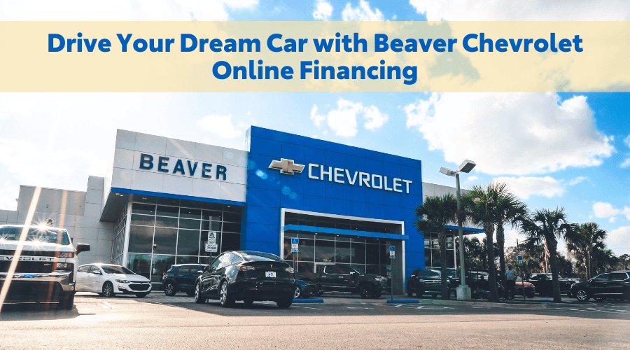 Drive Your Dream Car with Beaver Chevrolet Online Financing | Beaver ...