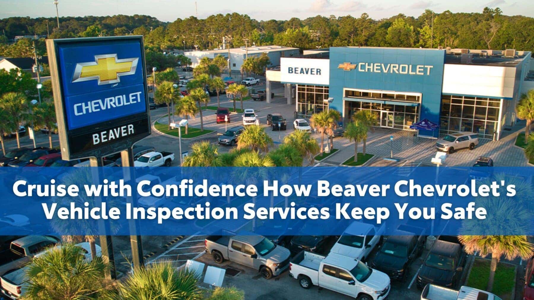 Cruise with Confidence How Beaver Chevrolet's Vehicle Inspection ...