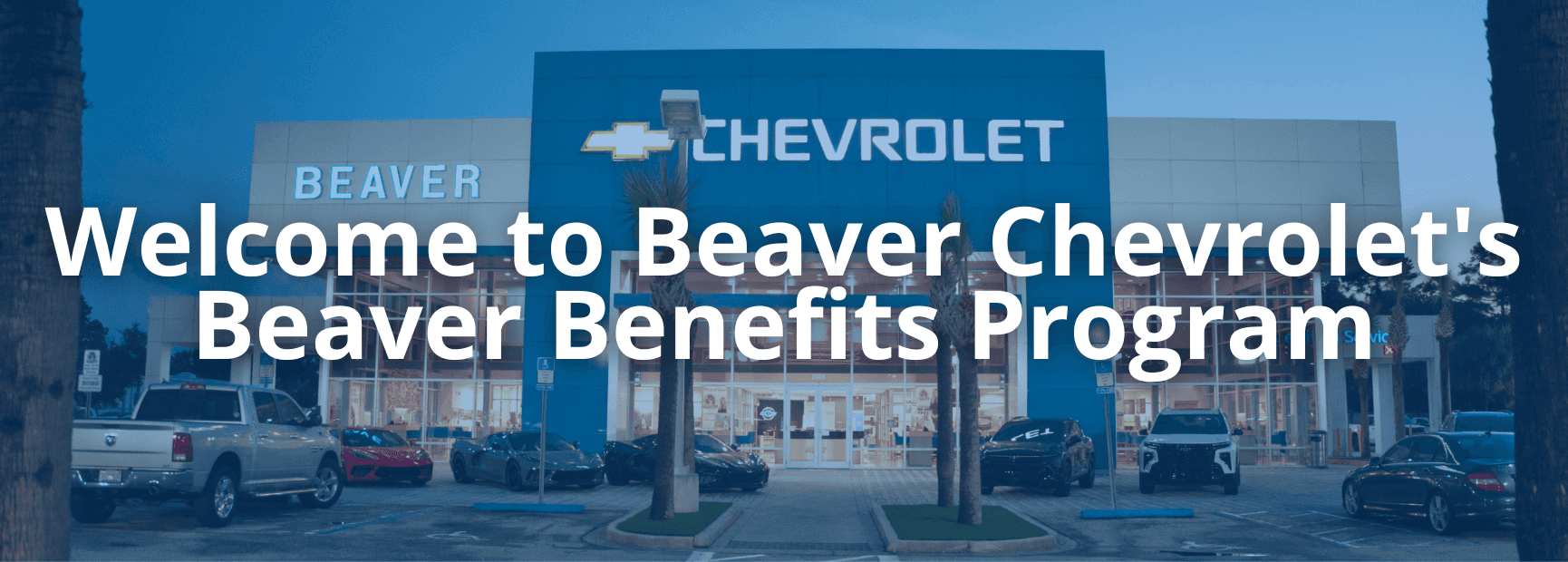 Welcome To Beaver Benefits Program | Beaver Chevrolet