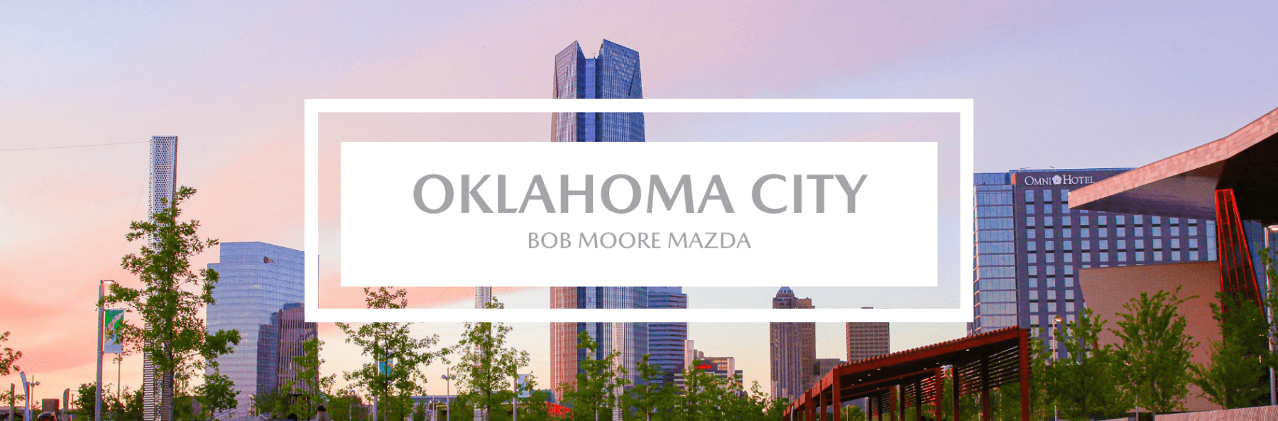 Bob Moore Mazda Serving Oklahoma City, OK | Bob Moore Mazda