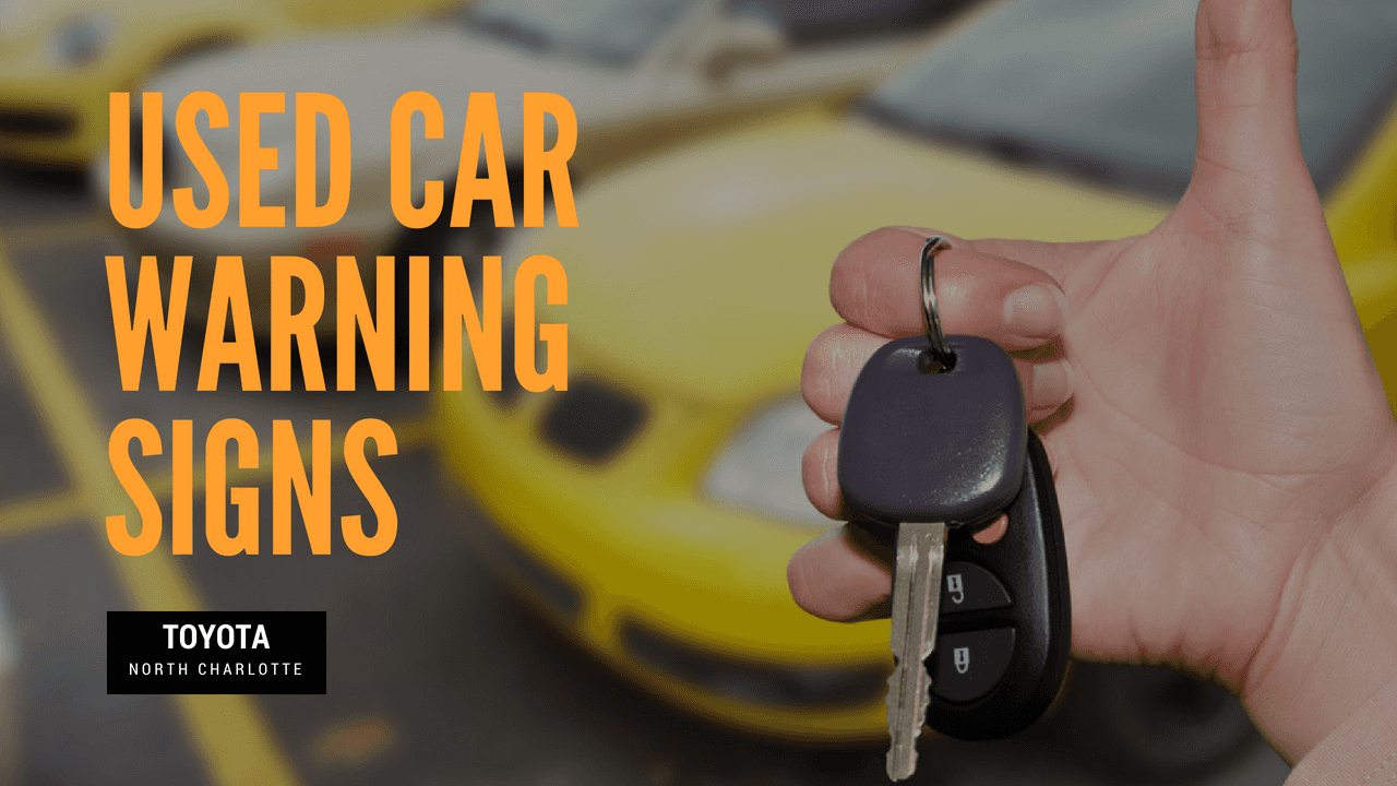 Used Car Warning Signs | Toyota of North Charlotte
